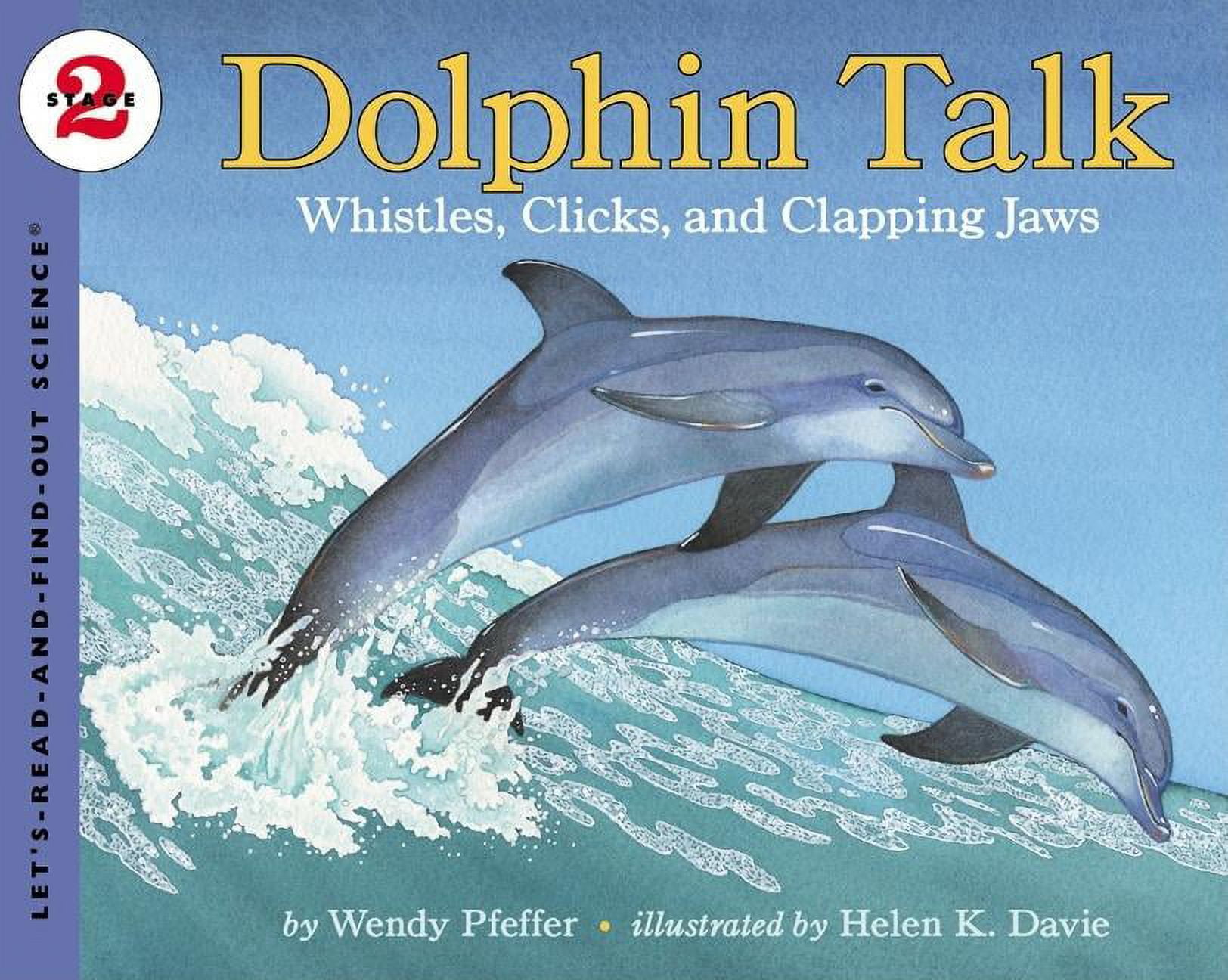 Let's-Read-And-Find-Out Science 2 Dolphin Talk: Whistles, Clicks, and ...