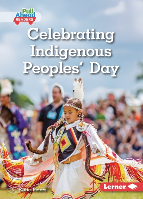 Let's Celebrate Holidays (Pull Ahea Celebrating Indigenous Peoples' Day ...