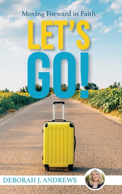 Let's Go!: Moving Forward in Faith, (Hardcover) - Walmart.com