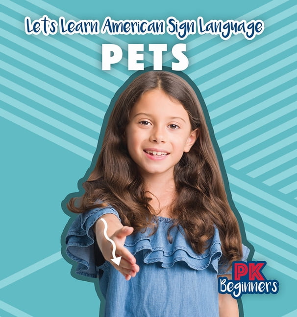 Let's Learn American Sign Language Pets, (Hardcover) - Walmart.com