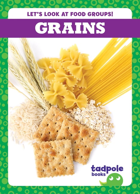 Let's Look at Food Groups! Grains, (Hardcover) - Walmart.com