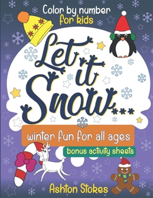 Pre-Owned Let in snow ... color by number: winter fun for all ages ...