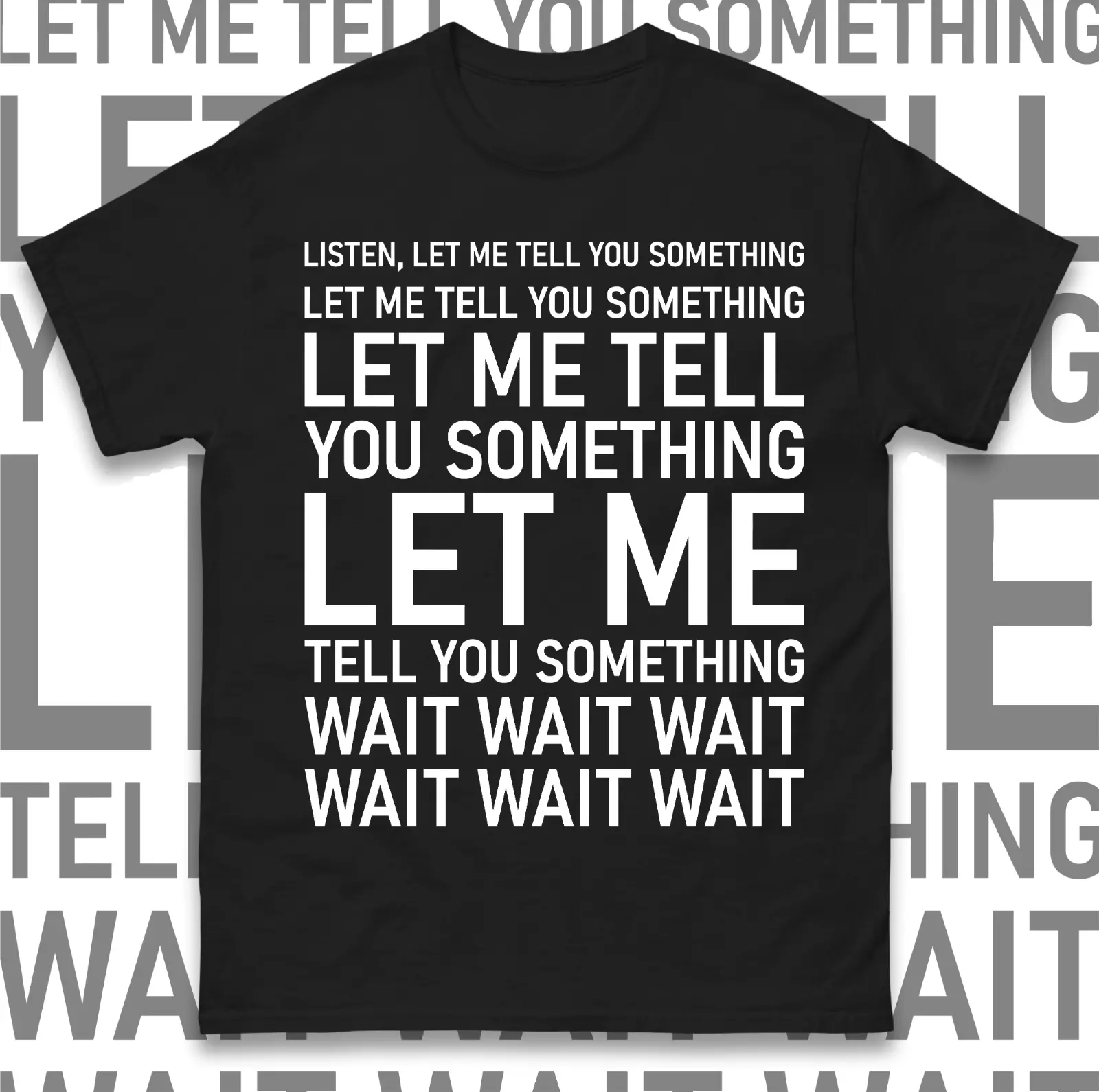 Let me Tell You Something funny meme T-Shirt,Hilarious Adventure Joke ...
