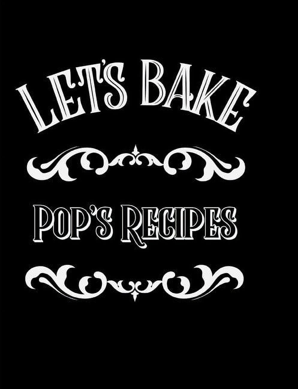 Let's Bake Pop's Recipes: Blank Line Journal - Walmart.com