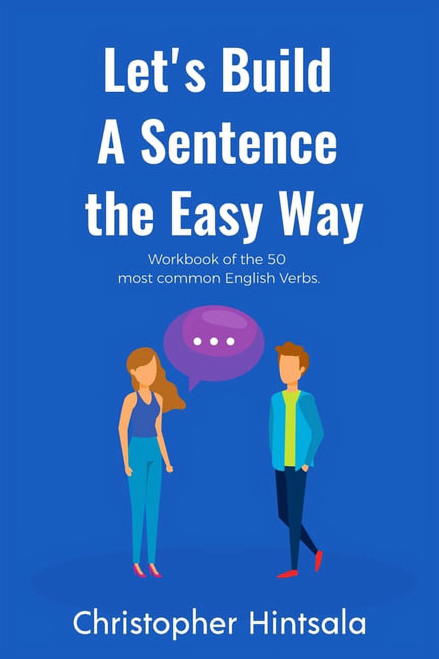 Let's Build a Sentence the Easy Way: 50 Most Common English Verbs ...