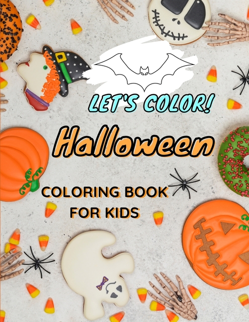 Let's COLOR! HALLOWEEN Coloring Book For Kids: AWESOME Coloring Pages ...