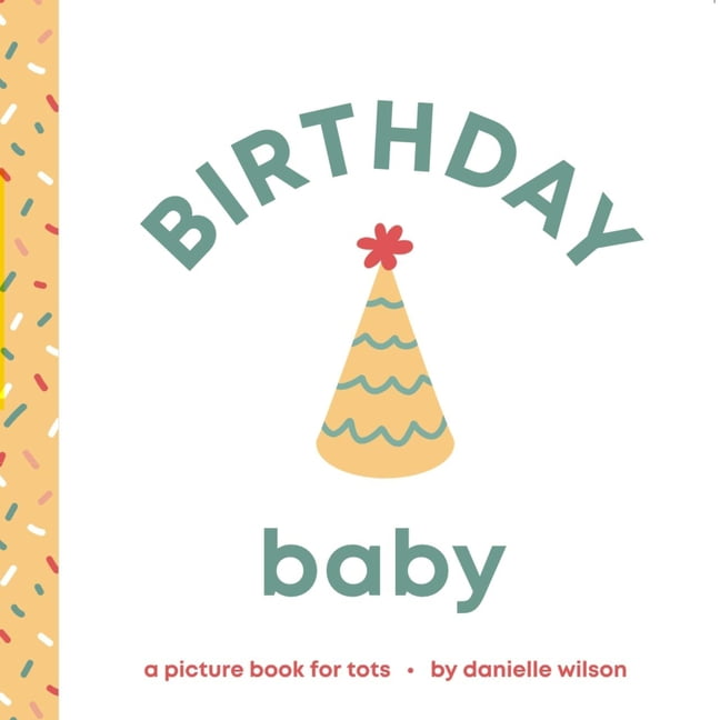 Let's Celebrate! Baby Birthday Baby: Board Book for Early Learners ...
