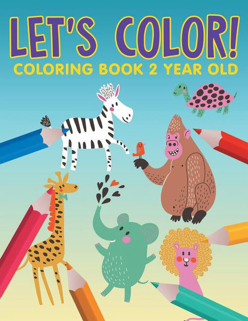 Let's Color! : Coloring Book 2 Year Old - Walmart.com