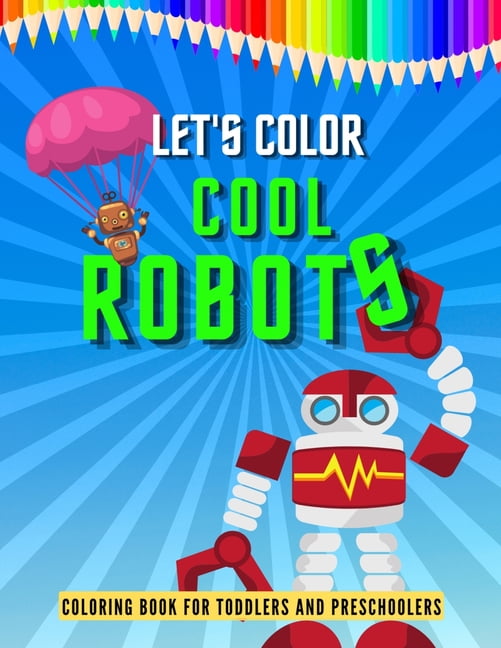 Let's Color Cool Robots: Robot Coloring Book for Children, Coloring ...