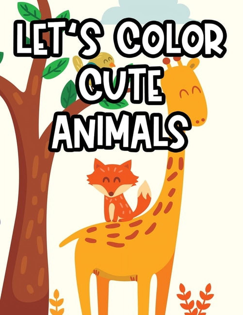 Let's Color Cute Animals: Childrens Coloring Activity Pages, Cute ...