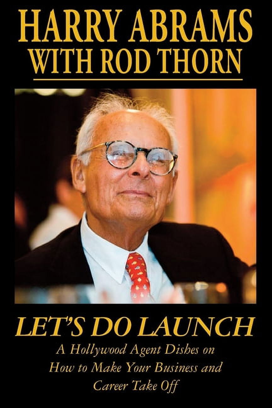 Let's Do Launch - A Hollywood Agent Dishes on How to Make Your Business ...