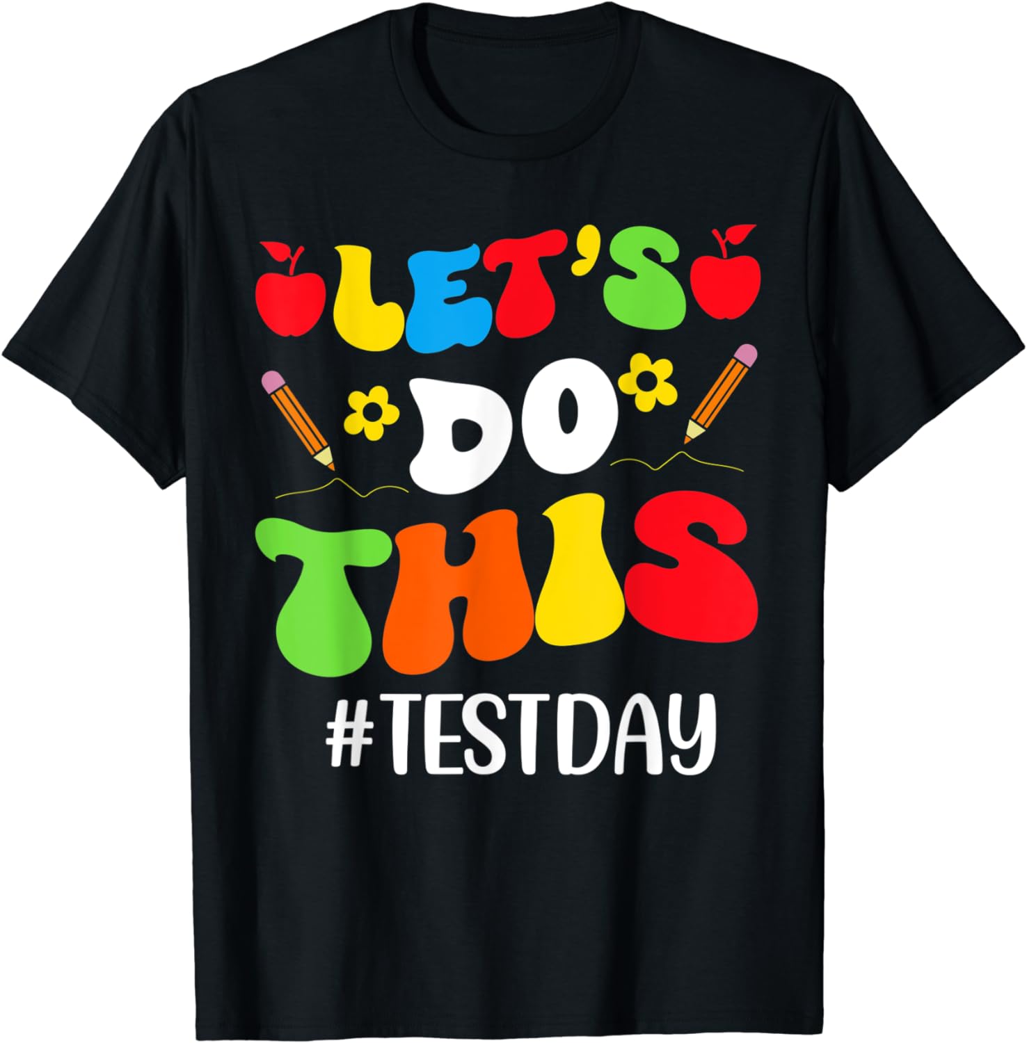 Let's Do This Test Shirt Testing Teacher Pencil Groovy T-Shirt ...
