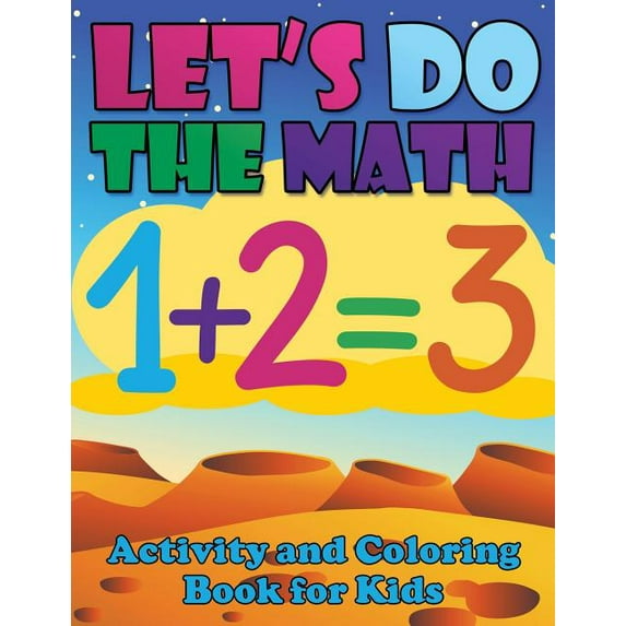 Let's Do the Math Activity and Coloring Book for Kids, (Paperback ...