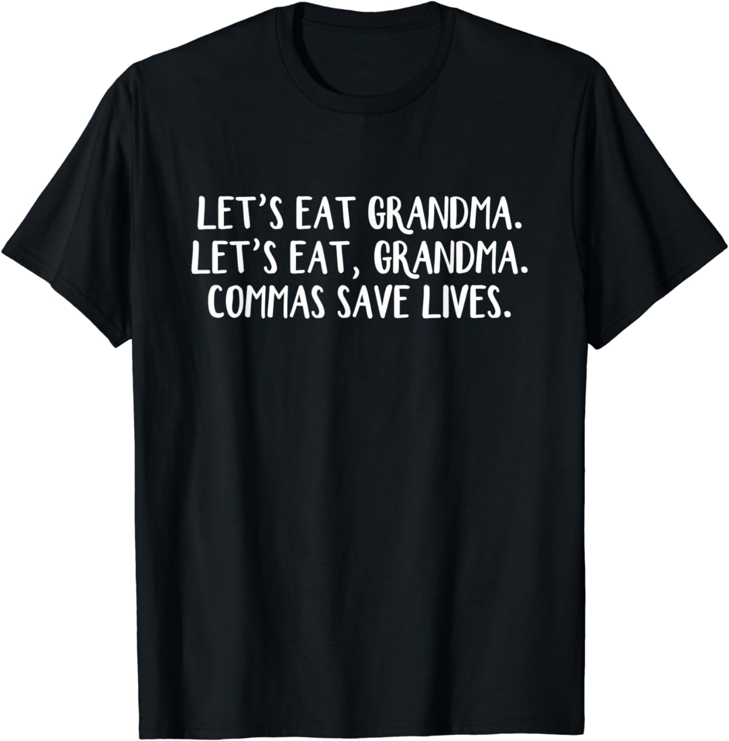 Let's Eat Grandma Commas Save Lives T-Shirt - Walmart.com