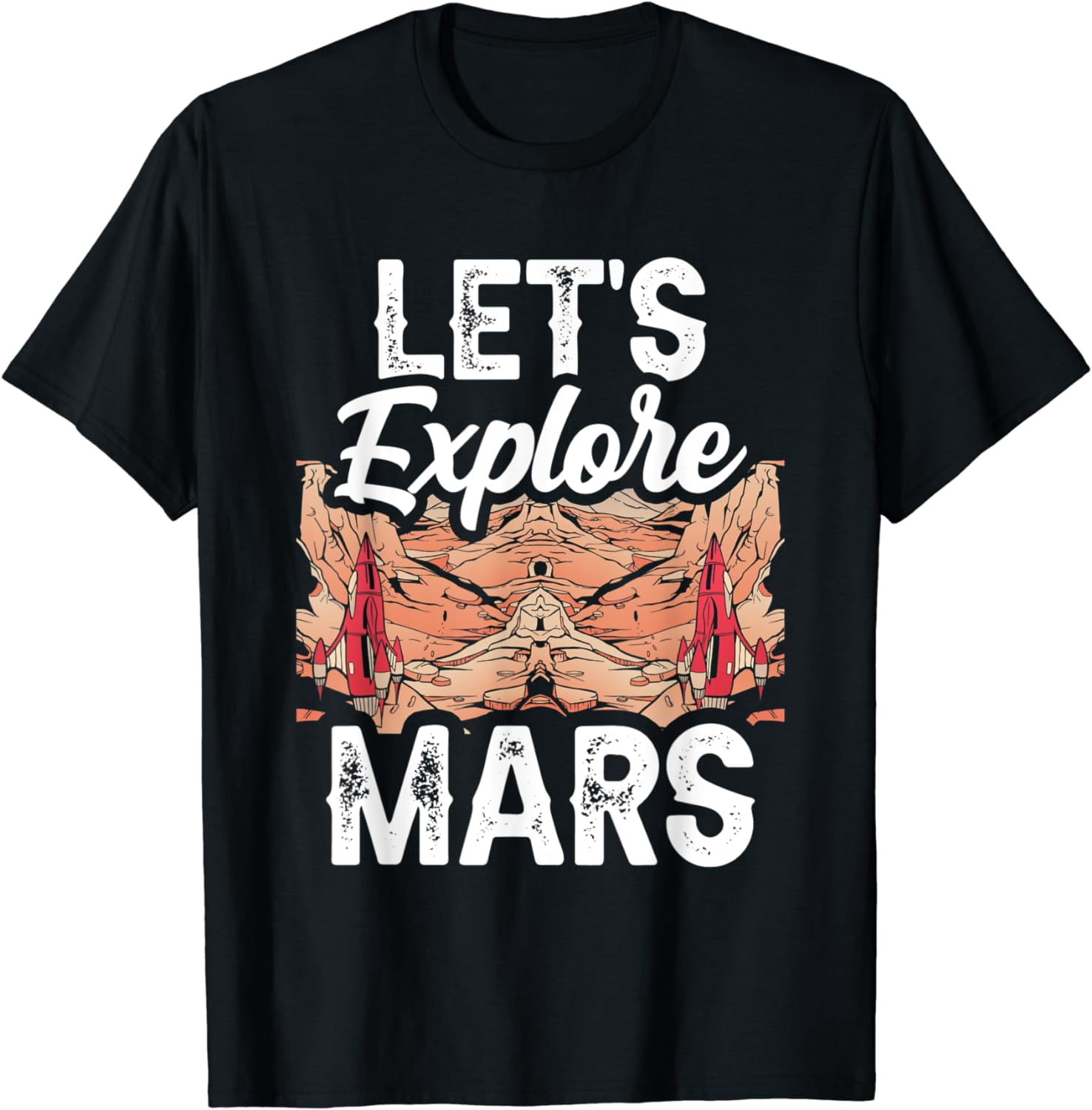 Let's Explore Mars Explorer Space Planet Sayings T-Shirt - Walmart.com