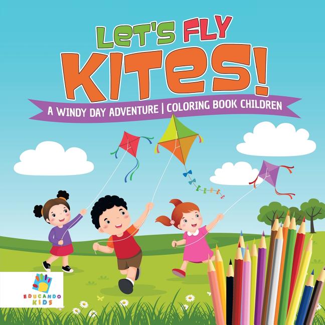 Let's Fly Kites! A Windy Day Adventure Coloring Book Children ...