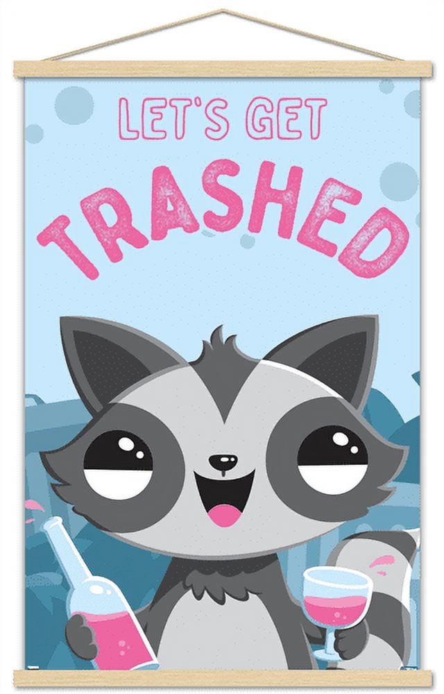 Let's Get Trashed Wall Poster with Wooden Magnetic Frame, 22.375" x 34 ...