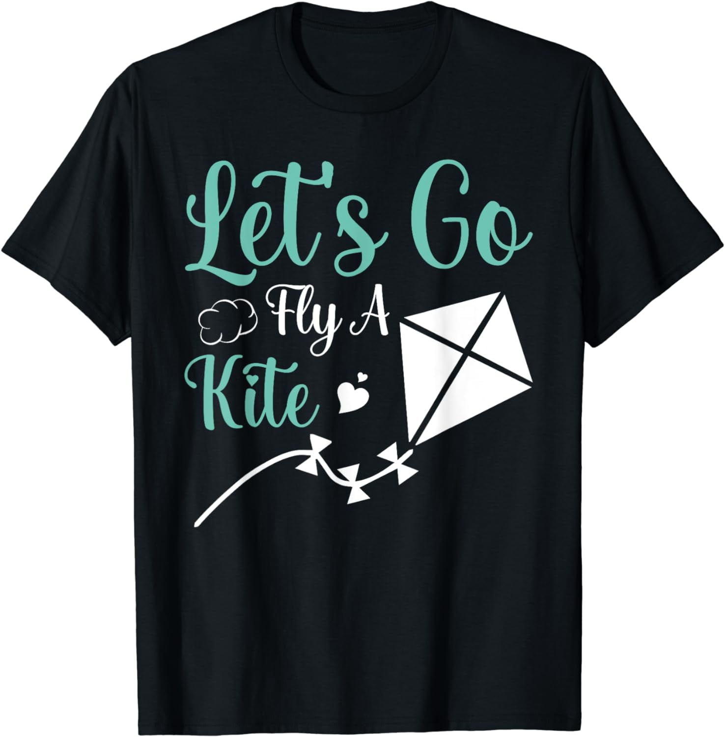 Let's Go Fly a Kite - Sky Flying Cotton T-Shirt - Walmart.com