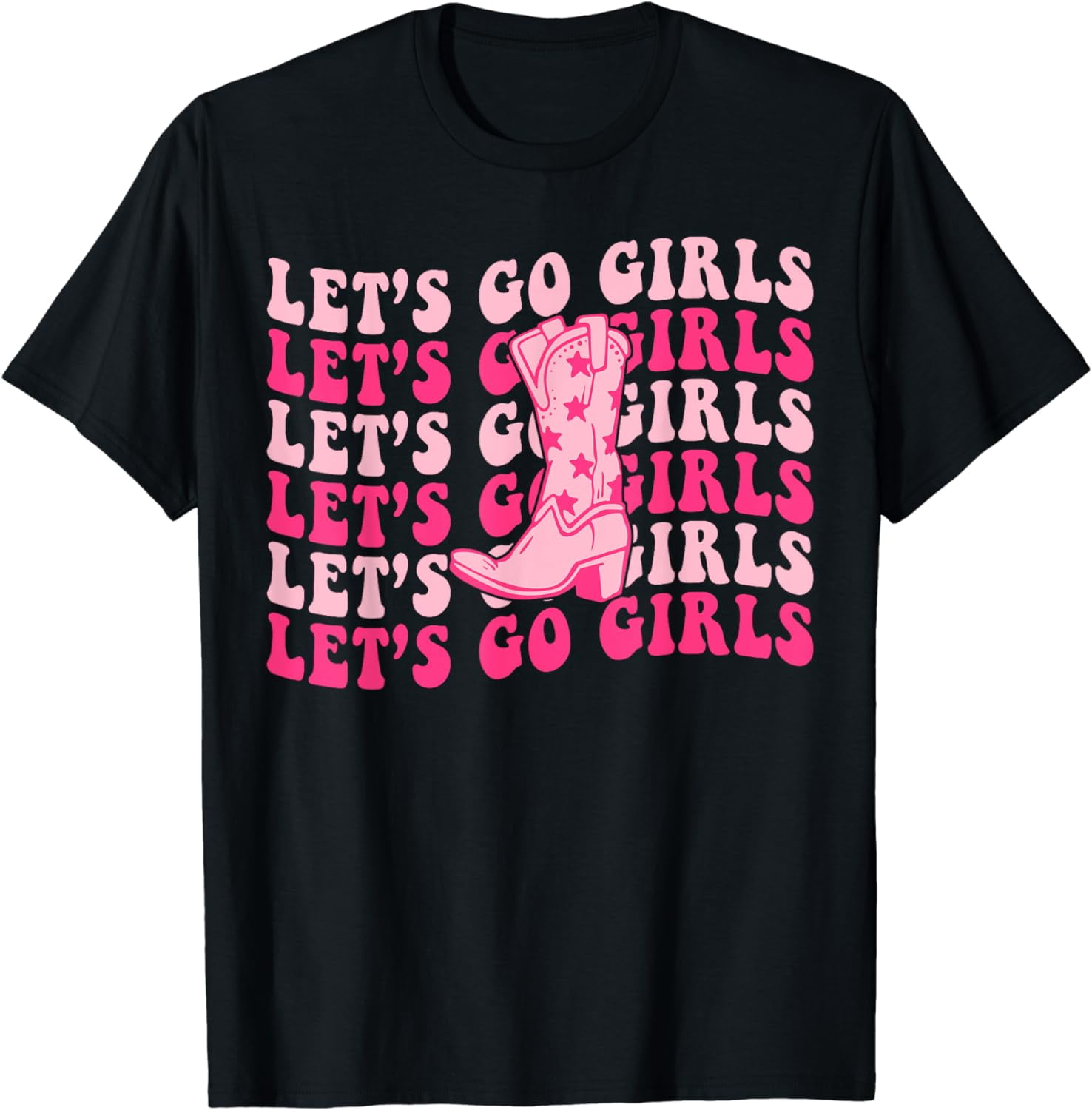 Let's Go Girls Cowgirl Boot Groovy Western Bachelorette Paty T-Shirt ...