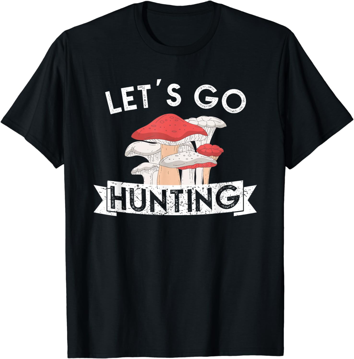 Let's Go Hunting Mushrooms T Shirt Mushroom Foraging Shirt T-Shirt ...