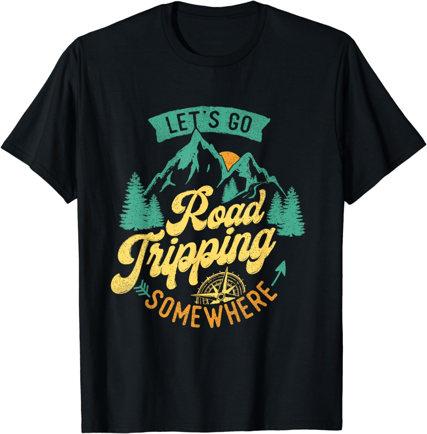 Let's Go Road Tripping Somewhere Road Trip Camping Outdoors T-Shirt ...
