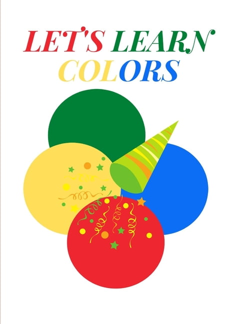 Let's Learn Colors!: Children's Color Learning Book - Walmart.com