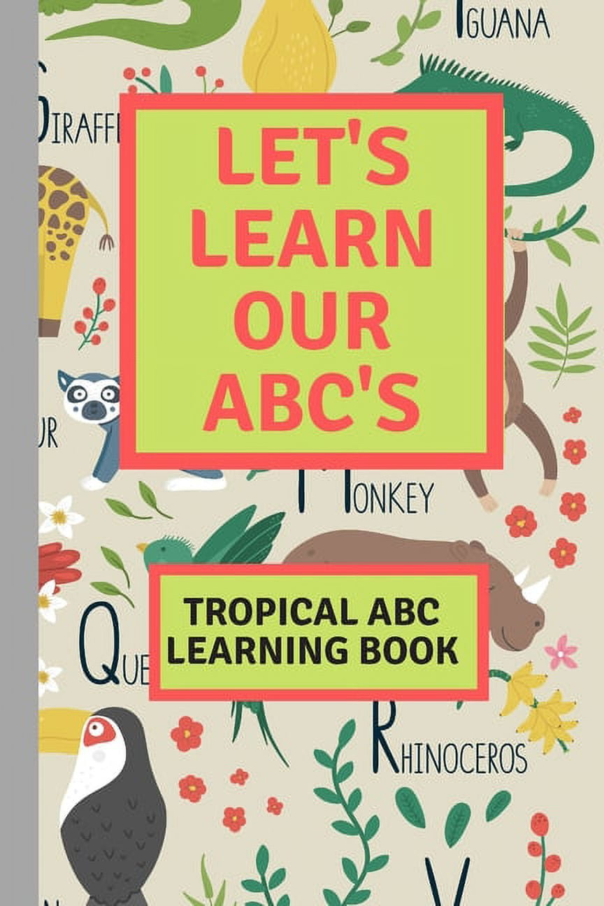 Let's Learn Our ABC's Child Learning Alphabet Book: Let's learn our ABC ...