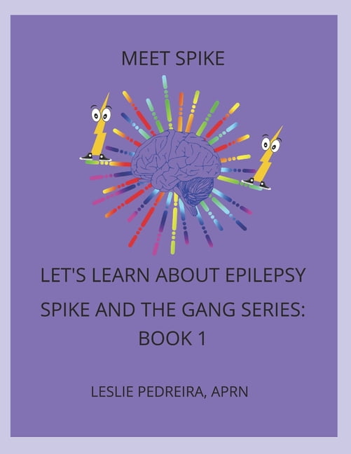 Let's Learn about Epilepsy Spike and the Meet Spike: Let's Learn About ...