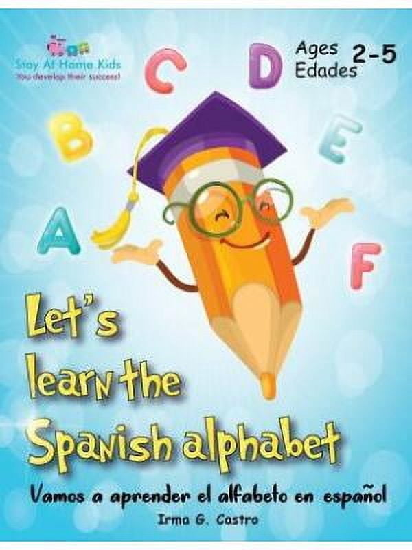 Let's Learn the Spanish Alphabet! : Â¡Vamos a aprender el alfabeto en ...
