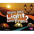 Let's Look at Light: Where Does Light Come From? (Hardcover) - Walmart.com
