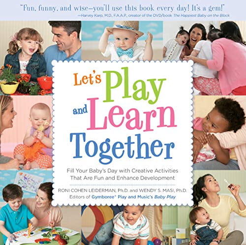 Pre-Owned Let's Play and Learn Together: Fill Your Baby's Day with Creative Activities that are ...