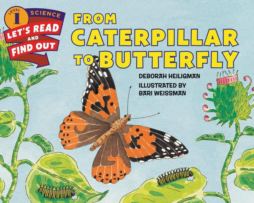 Let's-Read-And-Find-Out Science 1: From Caterpillar to Butterfly ...
