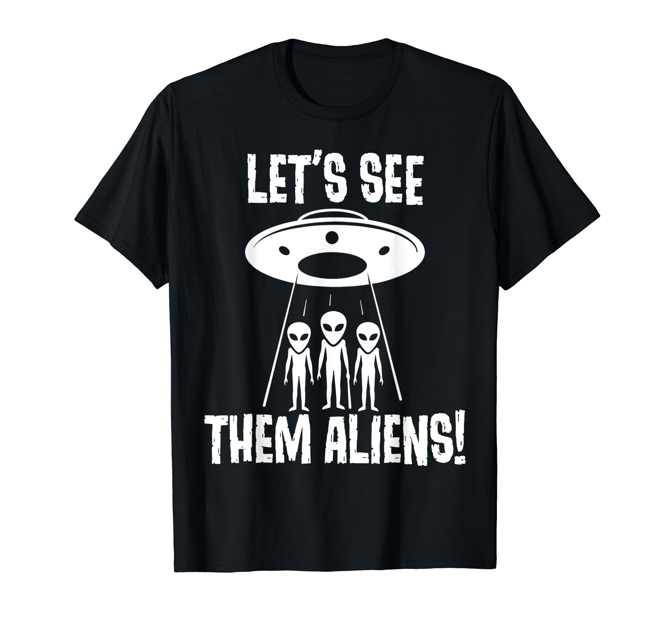 Let's See Them Aliens Funny UFO Extraterrestrial Space Crew Neck Black ...