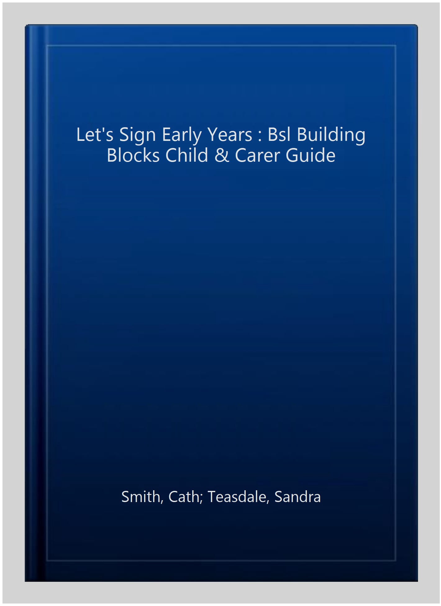 Let's Sign Early Years : Bsl Building Blocks Child & Carer Guide ...