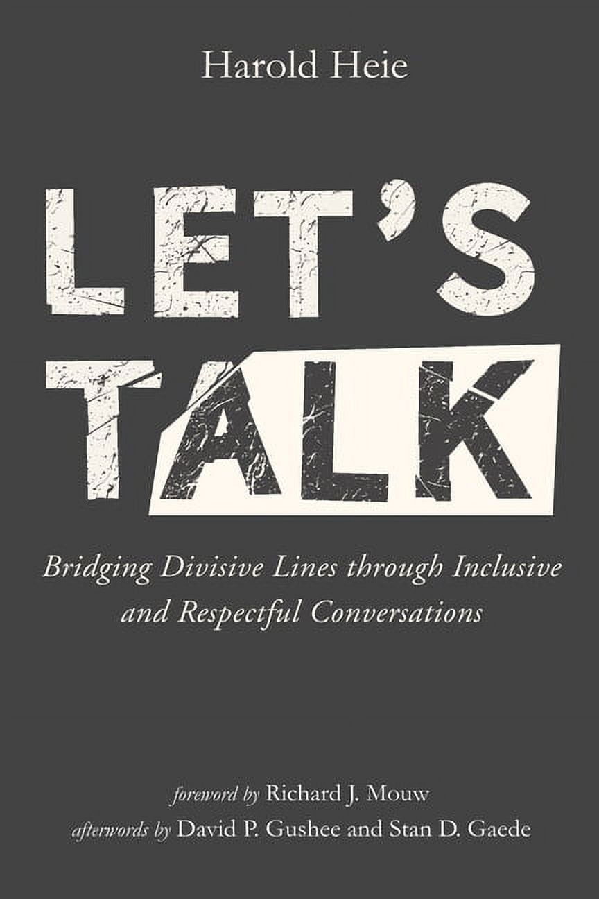 Let's Talk: Bridging Divisive Lines Through Inclusive and Respectful ...