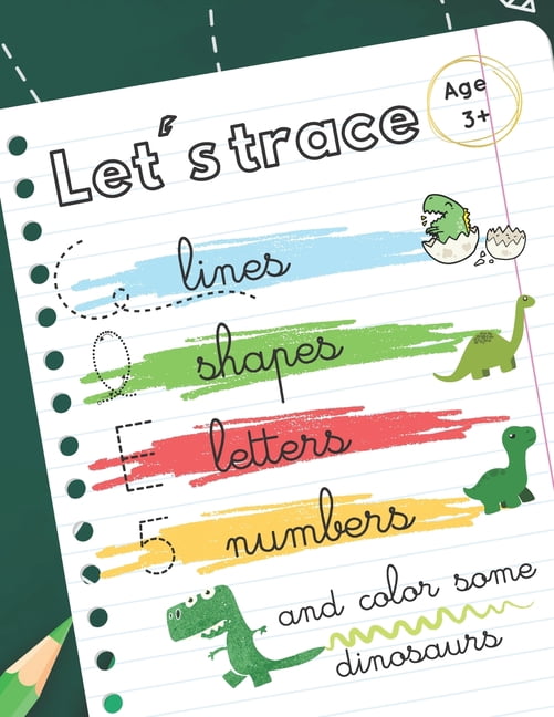 Let's trace some lines, shapes, letters, numbers: workbook alphabet ...