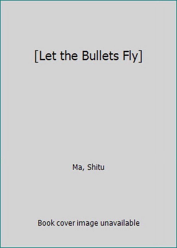 Let Bullets Fly