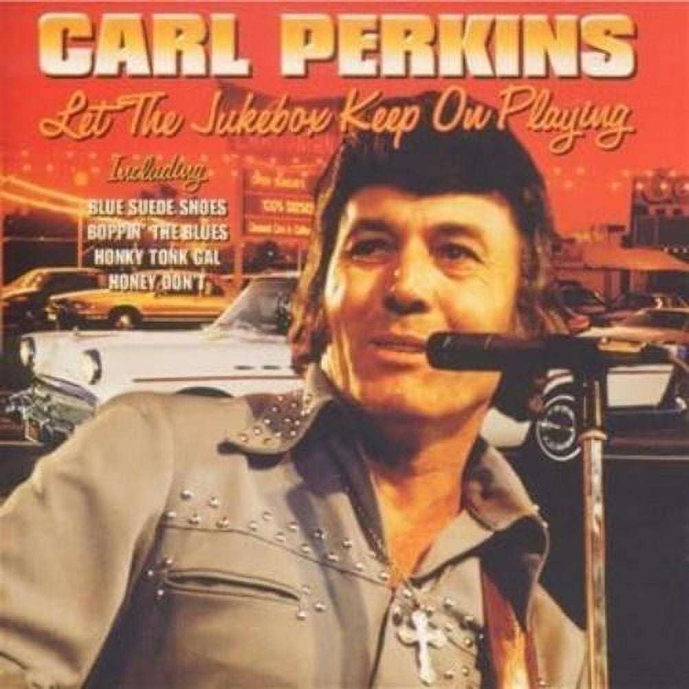 Carl Perkins Let the Juke Box Keep on Playing (CD) - Walmart.com