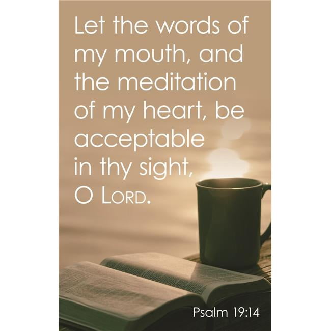 Let the Words of My Mouth Be Acceptable in Thy Sight Psalm 19 - 1 ...