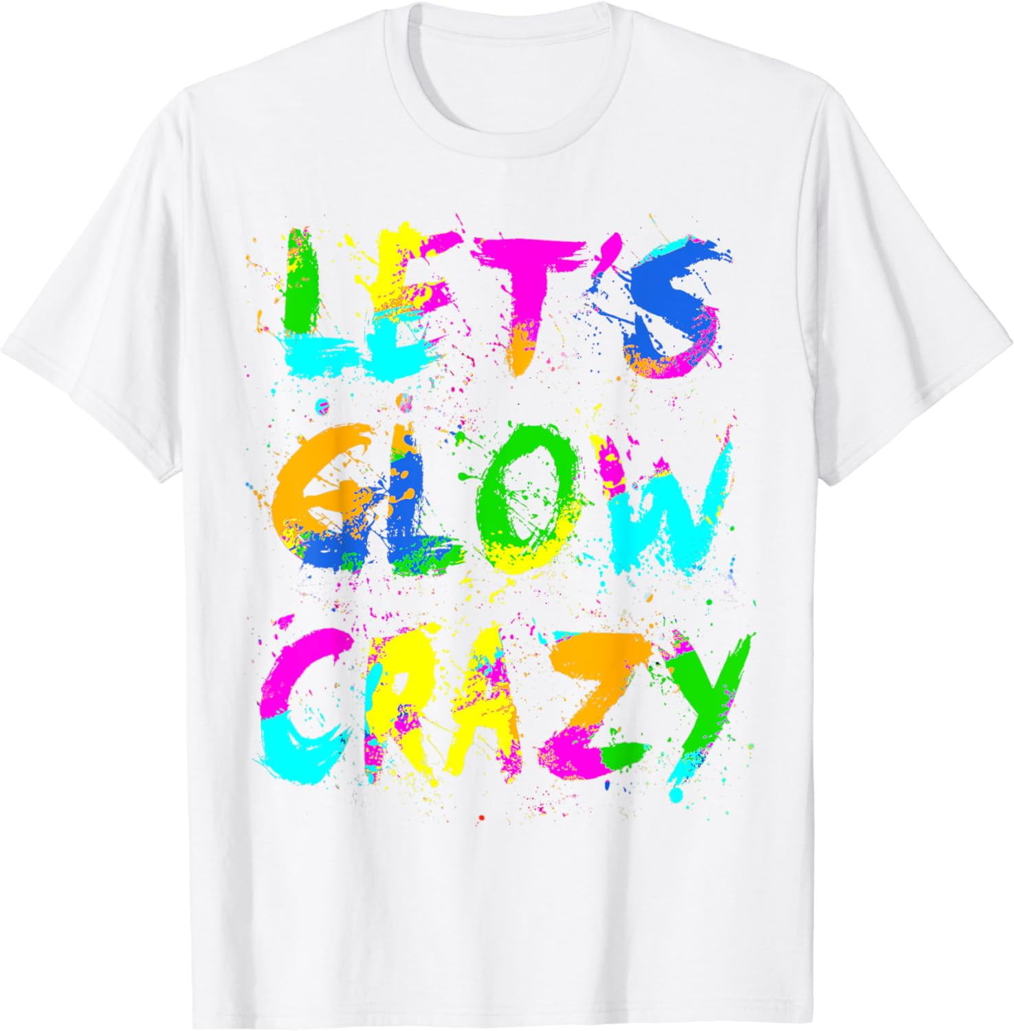Lets A Glow Crazy - Group Team 80 90's Vintage T-Shirt - Walmart.com
