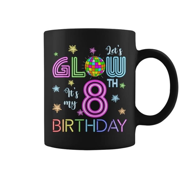 Lets Crazy Its My 8Th Birthday Glowing 80S 8 Year Old Coffee Mugs ...