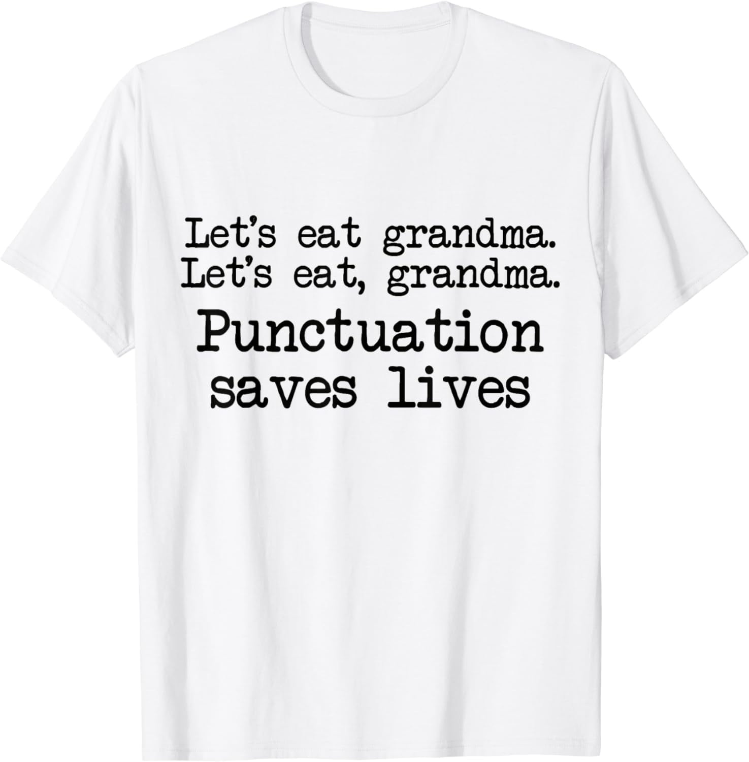 Lets Eat Grandma Punctuation Save Lives English Grammar T-Shirt ...