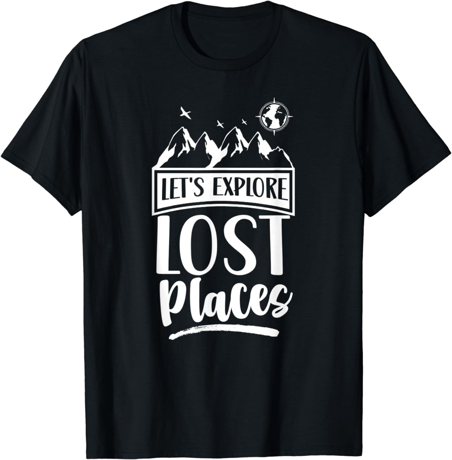 Lets Explore Lost Places Explorer Place Adventurer T-Shirt - Walmart.com