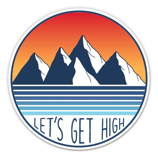 Lets Get High Funny Mountains Hiking - 12" Vinyl Sticker Waterproof ...