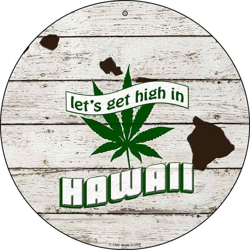 Lets Get High In Hawaii Round Circular Metal Sign Home Garage Wall ...