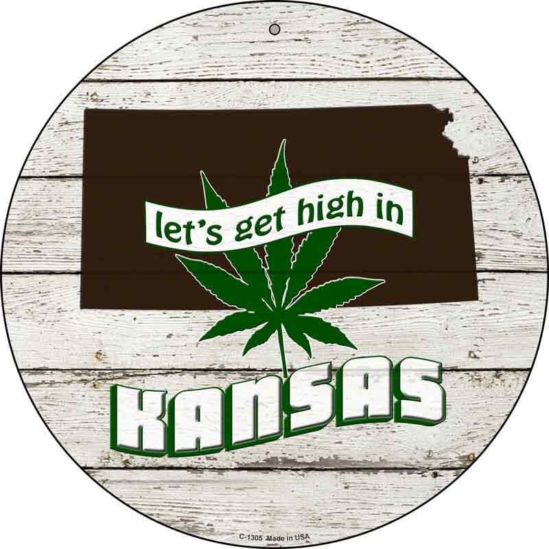 Lets Get High In Kansas Round Circular Metal Sign Home Garage Wall ...