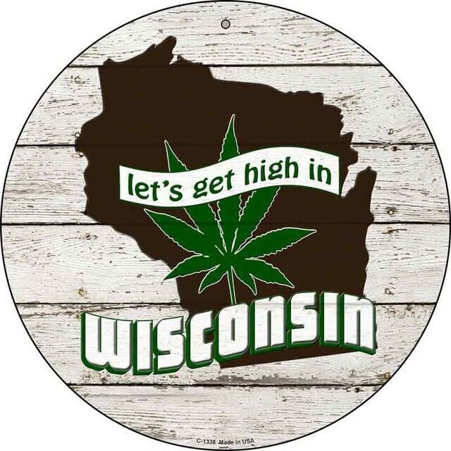 Lets Get High In Wisconsin Round Circular Metal Sign Home Garage Wall ...