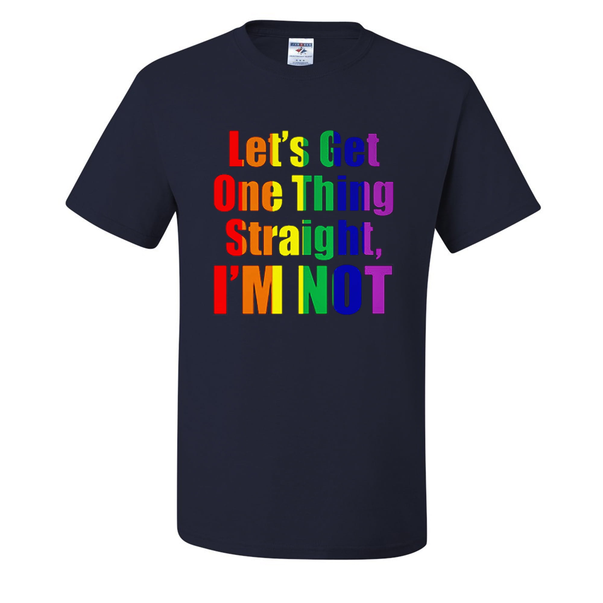 Lets Get One Thing Straight Im Not LGBT Rainbows Pride Mens T-shirts ...