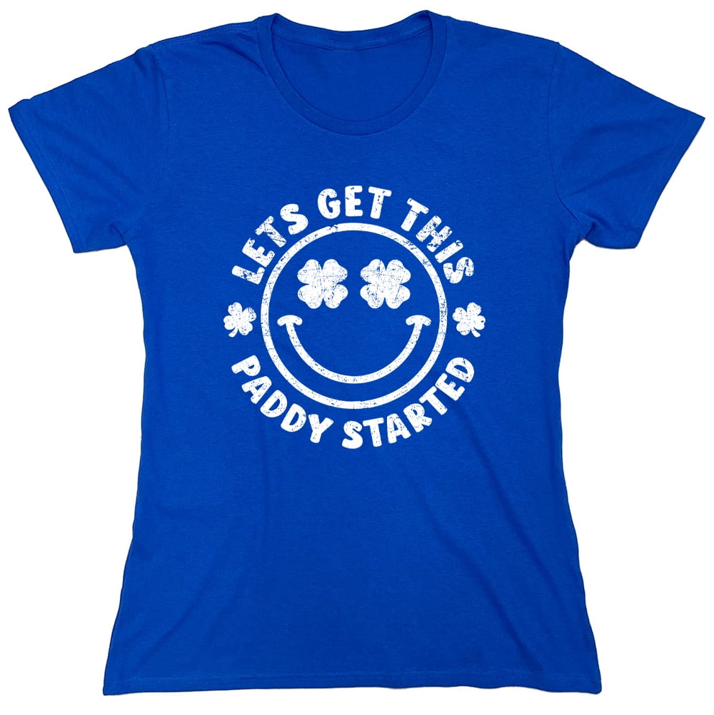 Lets Get This Paddy Started Sarcastic Humor Novelty Funny Women's Casual Tees - Walmart.com