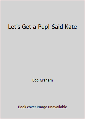 Pre-Owned Let's Get a Pup! Said Kate (Paperback) 0763621935 ...